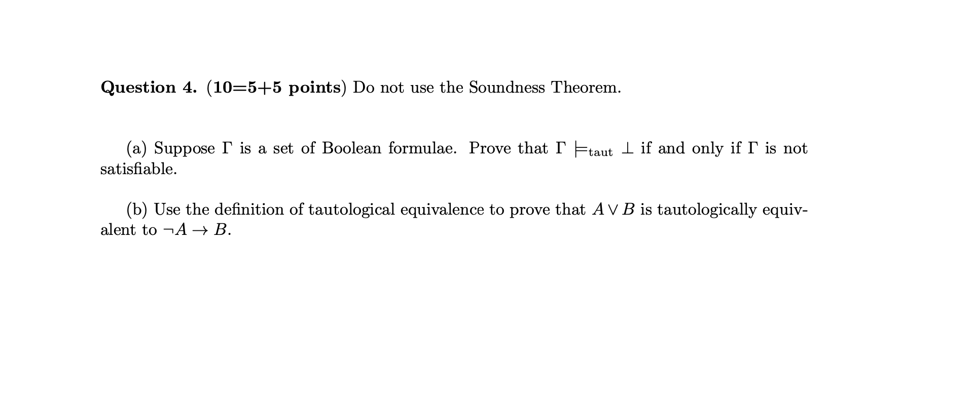 Solved Question 4. (10=5+5 points) Do not use the Soundness | Chegg.com