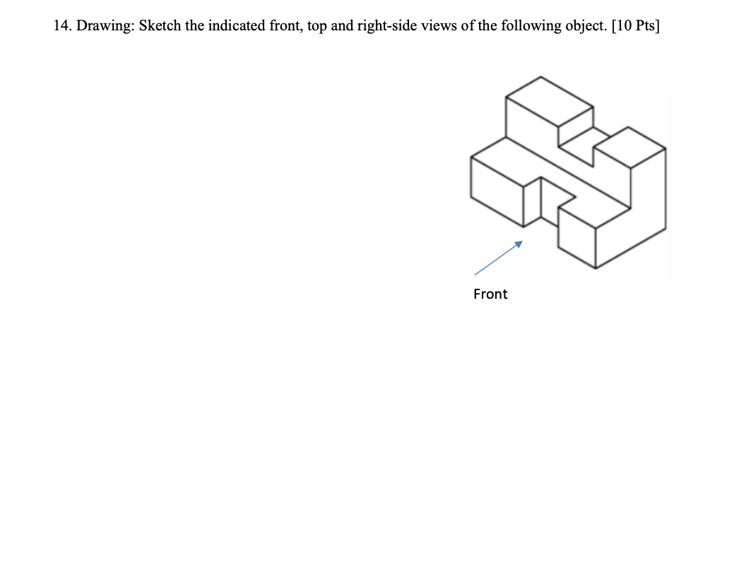 Solved 14. Drawing: Sketch the indicated front, top and | Chegg.com