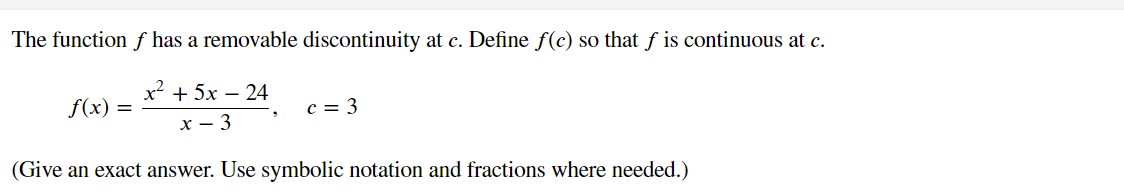 Solved The function f has a removable discontinuity at c. | Chegg.com