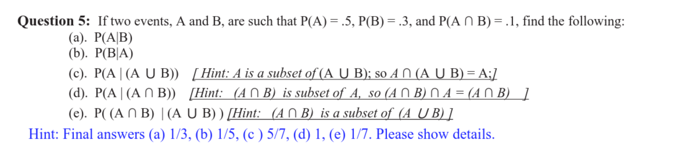 [Solved]: Question 5: If two events, ( mathrm{A} ) and