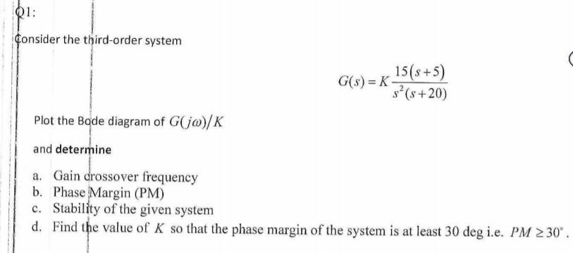 Solved 01: Consider the third-order system G(S) = K 15(s+5) | Chegg.com