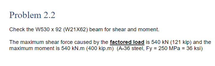 Solved Problem 2.2 Check the W530 x 92 (W21X62) beam for | Chegg.com
