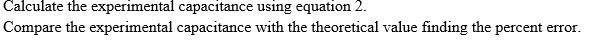 Solved Calculate the experimental capacitance using equation | Chegg.com