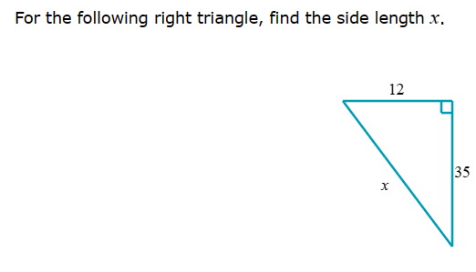 Solved For the following right triangle, find the side | Chegg.com