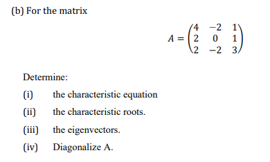 Solved A=⎝⎛422−20−2113⎠⎞ Determine: (i) the characteristic | Chegg.com