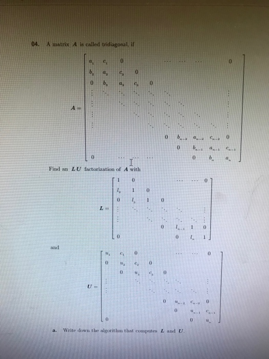 Solved 04. A matrix A is called tridiagonal, if Find an LU | Chegg.com