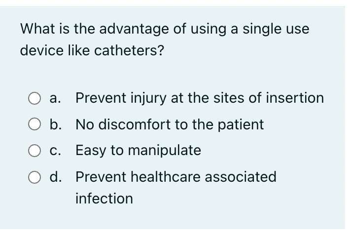 Solved What is the advantage of using a single use device | Chegg.com