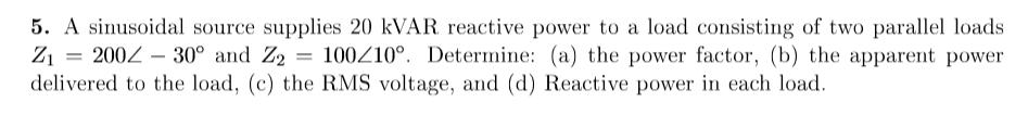 Solved 5. A sinusoidal source supplies 20 kVAR reactive | Chegg.com
