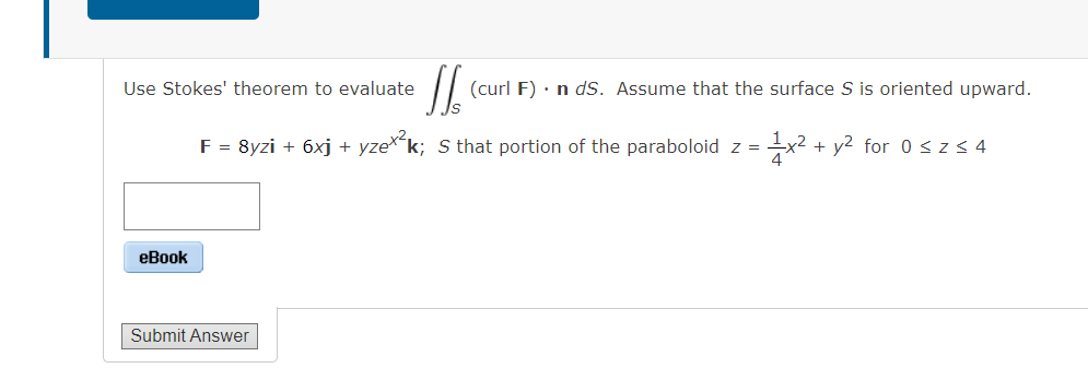 Solved Use Stokes' theorem to evaluate ∬S( curl F)⋅ndS. | Chegg.com