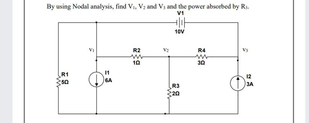Solved By using Nodal analysis, find V1, V2 and V3 and the | Chegg.com