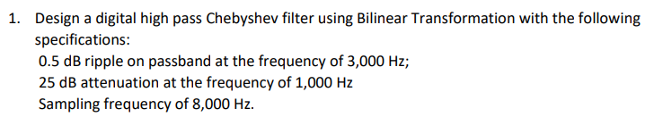 Solved Design a digital high pass Chebyshev filter using | Chegg.com