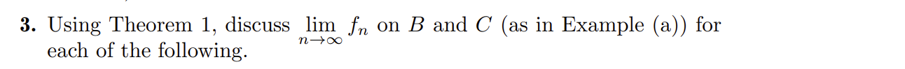 3. Using Theorem 1, discuss limn→∞fn on B and C (as | Chegg.com