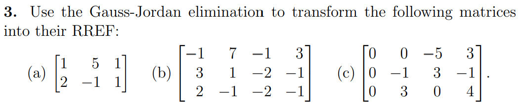 Solved 3. Use the Gauss-Jordan elimination to transform the | Chegg.com