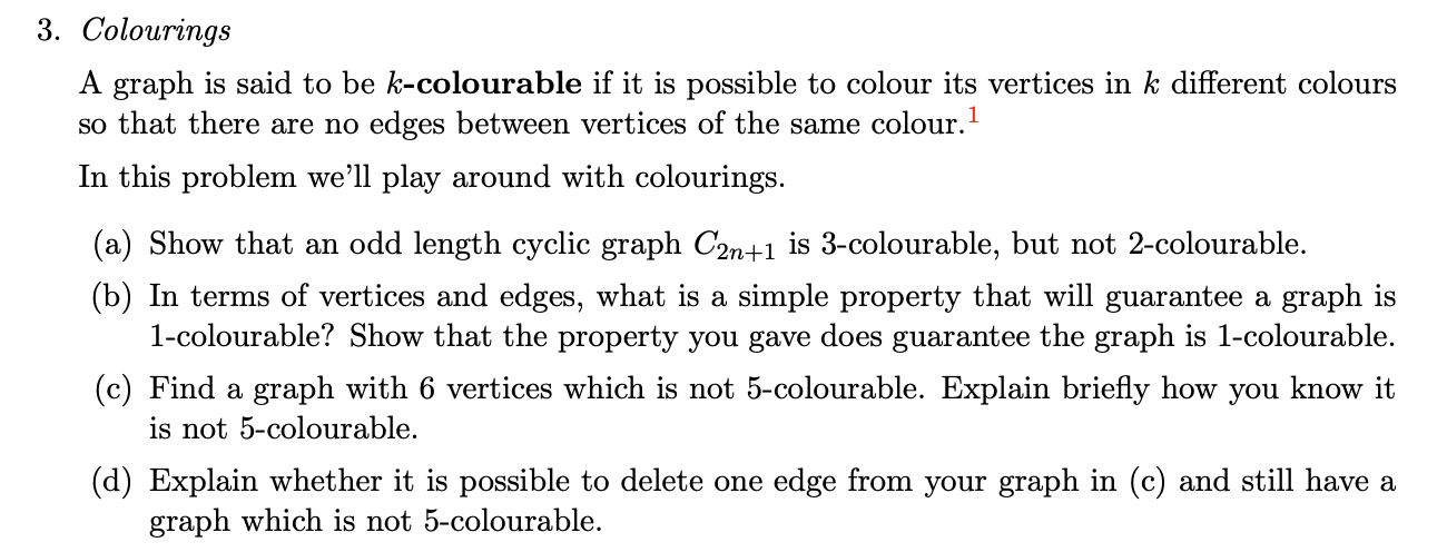Solved 3. Colourings A graph is said to be k-colourable if | Chegg.com