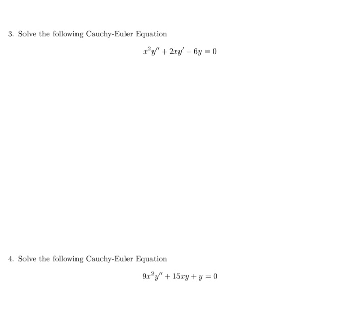Solved Solve the following Cauchy-Euler Equation x^2y Solved Solve the following Cauchy-Euler Equation x^2y