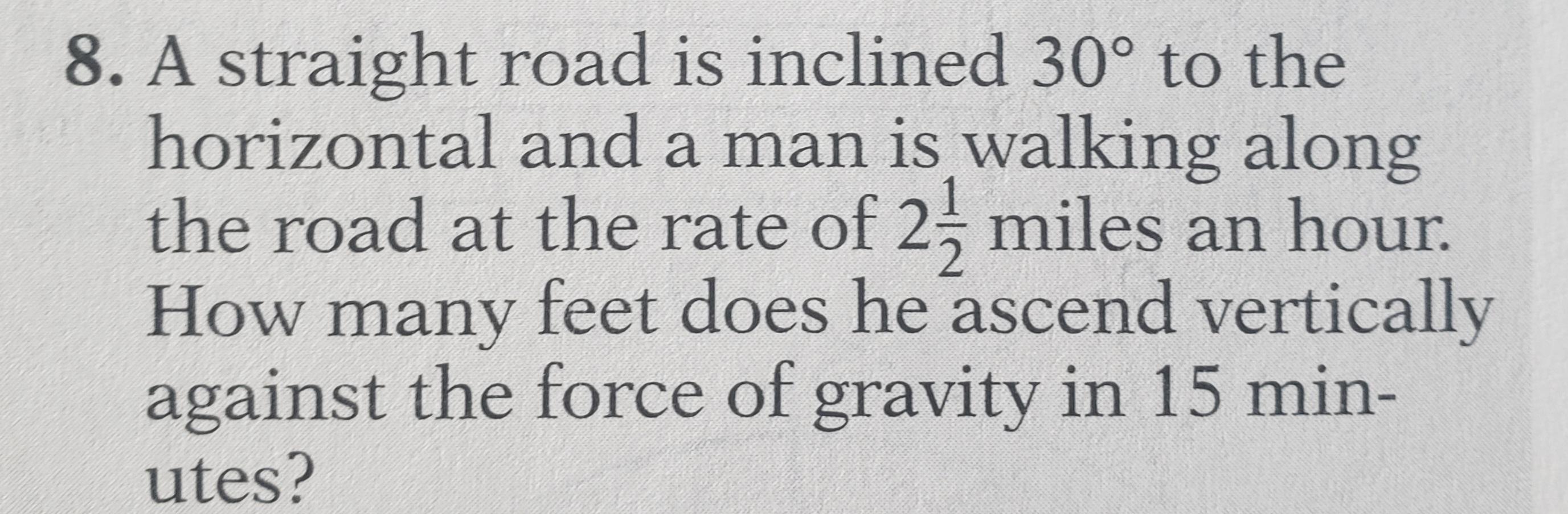 Solved 8. A straight road is inclined 30∘ to the horizontal | Chegg.com