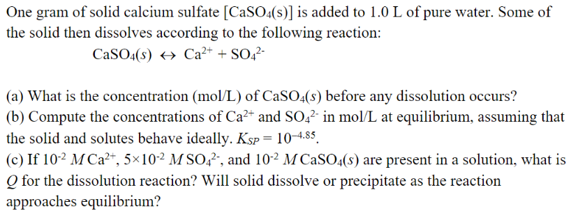 Solved One gram of solid calcium sulfate CaSO4((s)) ﻿is | Chegg.com