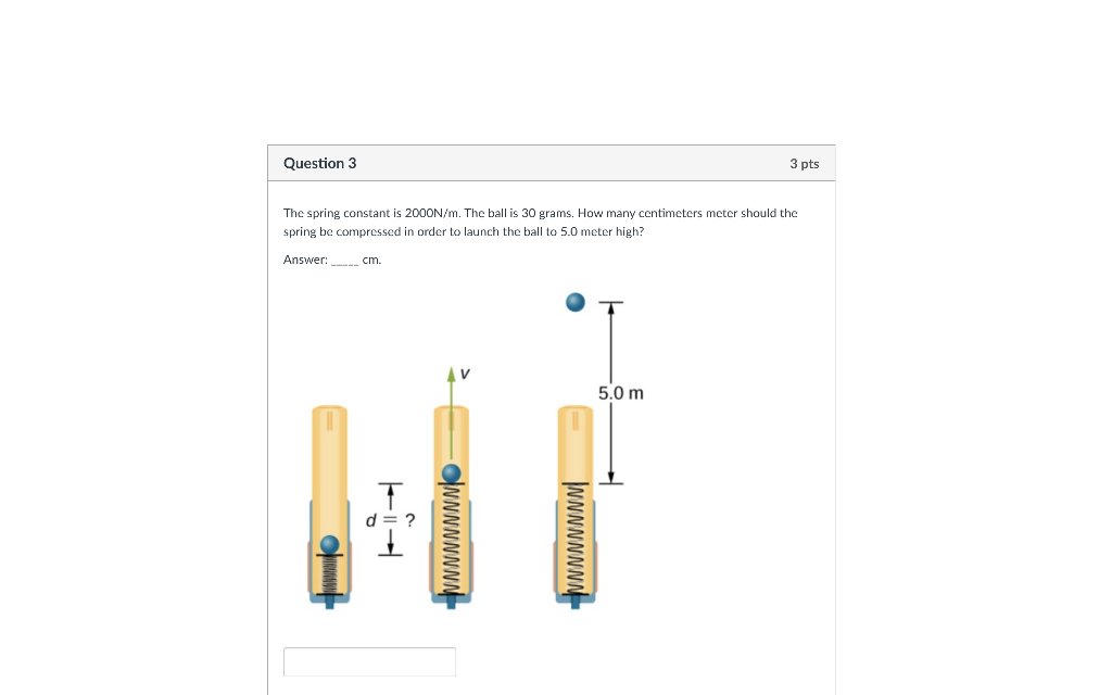 Solved The spring constant is 2000 N/m. The ball is 30 | Chegg.com