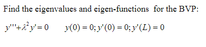Solved Find the eigenvalues and eigen-functions for the BVP: | Chegg.com