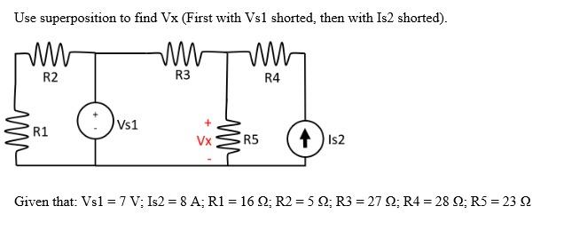 Solved Use superposition to find Vx 1) Vs1 Shorted 2) Is2 | Chegg.com