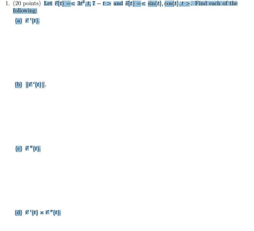 Solved 1. (20 points) Let r(t)= and s(t)=. Find | Chegg.com