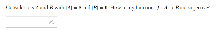 Solved Consider sets A and B with ∣A∣=8 and ∣B∣=6. How many | Chegg.com
