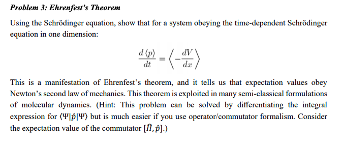 Solved Problem 3: Ehrenfest's Theorem Using the Schrödinger | Chegg.com