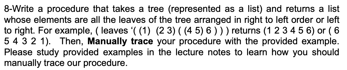 Solved 8-Write a procedure that takes a tree (represented as | Chegg.com