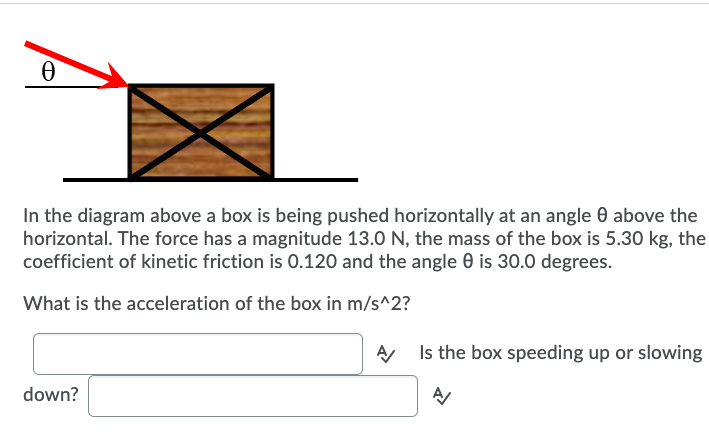 Solved Ꮎ In the diagram above a box is being pushed | Chegg.com