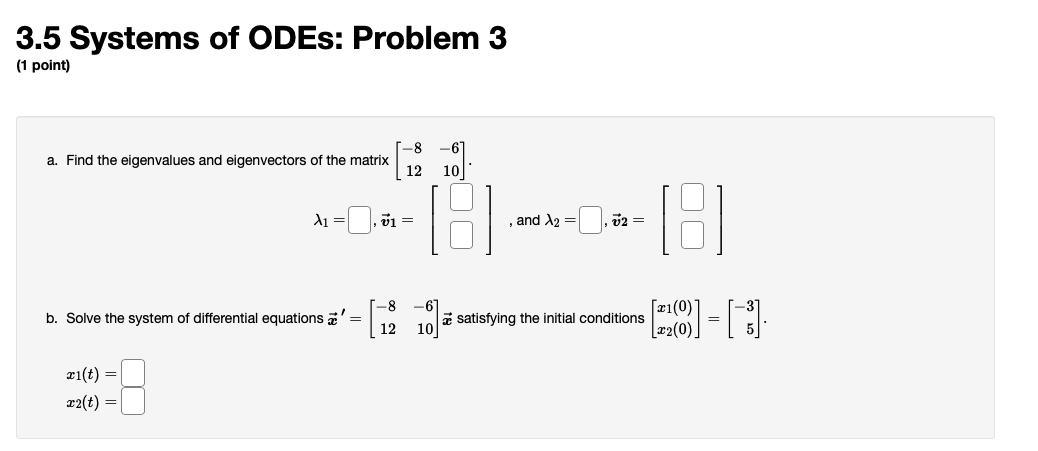 Solved 3.5 Systems of ODES: Problem 3 (1 point) a. Find the | Chegg.com