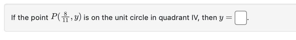 Solved If the point P(118,y) is on the unit circle in | Chegg.com