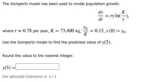 Solved The Gompertz model has been used to model population | Chegg.com