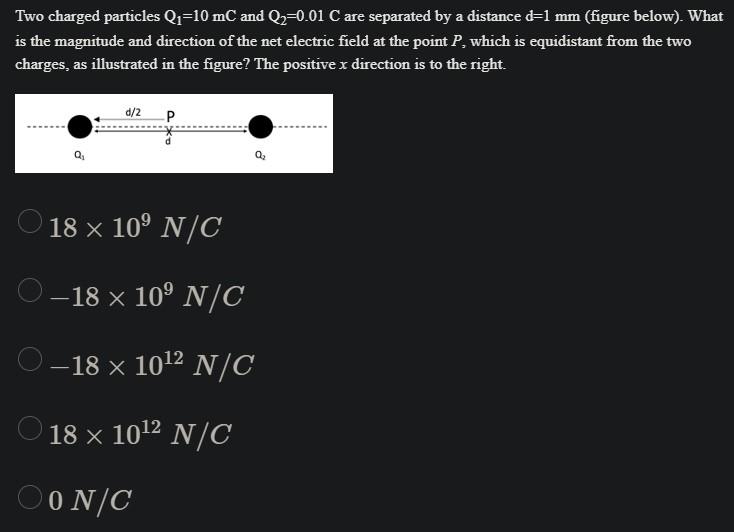 Solved Two charged particles Q;=10 mC and Q2=0.01 C are | Chegg.com