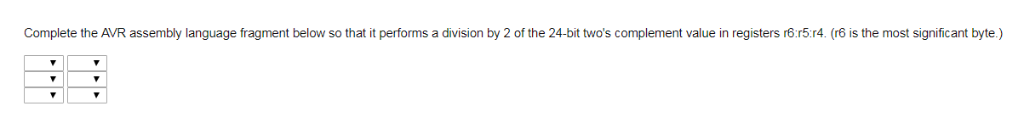 Solved Complete the AVR assembly language fragment below so | Chegg.com