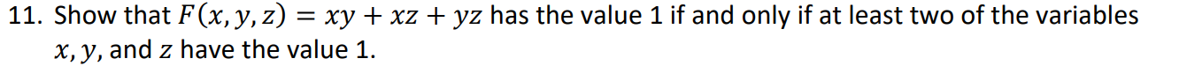 Solved 1 Show That F X Y Z Xy Xz Yz Has The Value 1 If And