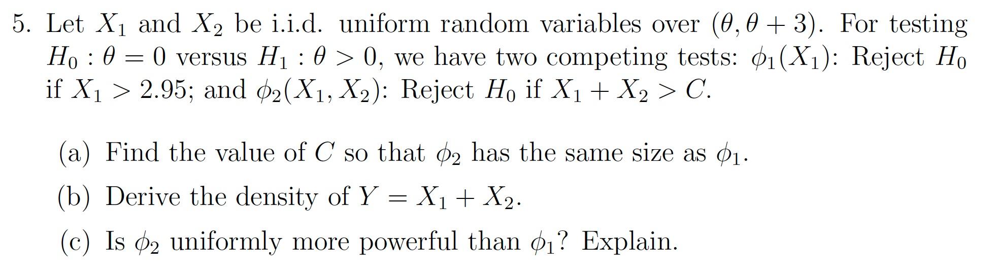 Solved 5. Let X₁ and X₂ be i.i.d. uniform random variables | Chegg.com