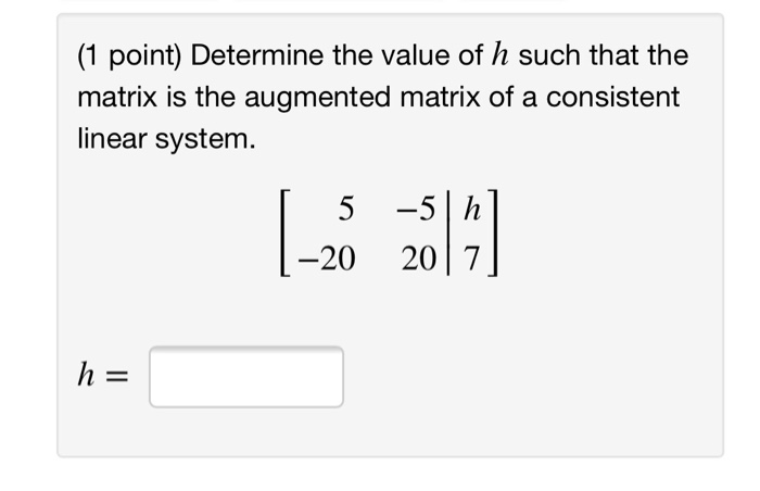 Solved (1 point) Determine the value of h such that the | Chegg.com