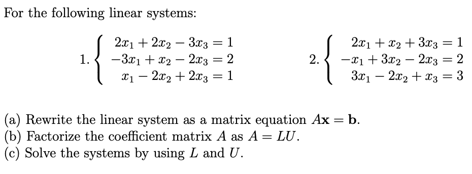 Solved For the following linear systems: 1. { 2x1 + 2x2 – | Chegg.com