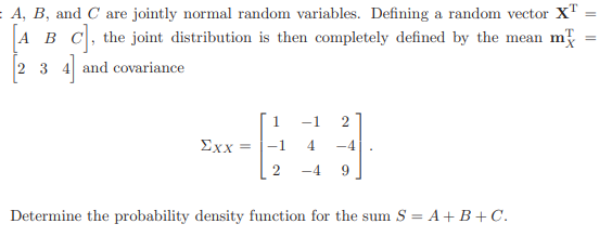 Solved A, B, and C are jointly normal random variables. | Chegg.com