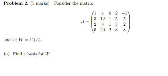 Solved Problem 2: (5 marks) Consider the matrix | Chegg.com