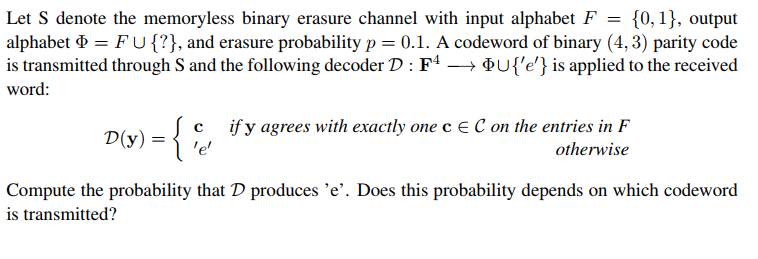 Let S denote the memoryless binary erasure channel | Chegg.com