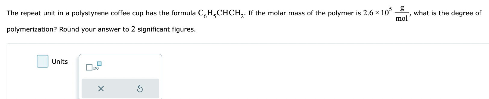 Solved The repeat unit in a polystyrene coffee cup has the | Chegg.com