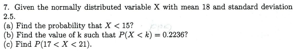 Solved 7. Given the normally distributed variable X with | Chegg.com