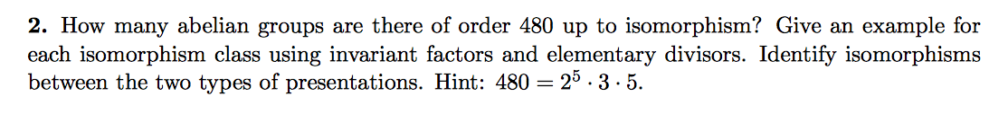 Solved 2. How many abelian groups are there of order 480 up | Chegg.com