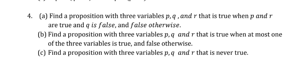 Solved 4. (a) Find a proposition with three variables p, g, | Chegg.com