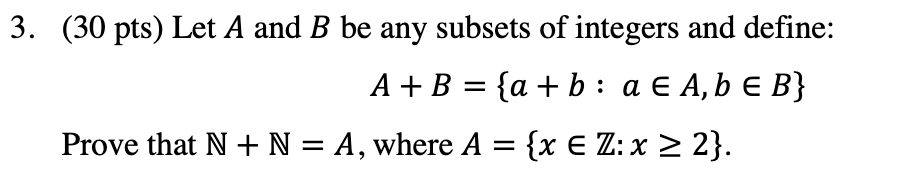 Solved (30 pts) Let A and B be any subsets of integers and | Chegg.com