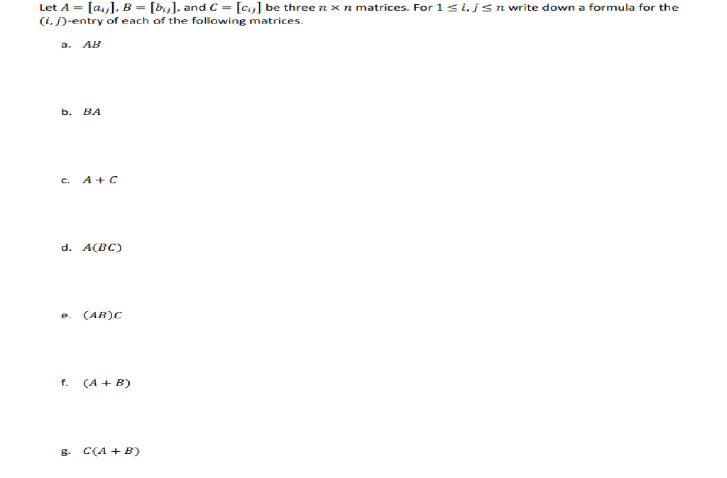 Solved Let A= [a], B= [bj], and C= [cj] be three nxn | Chegg.com