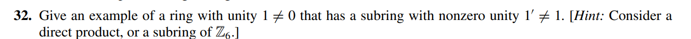 Solved Give an example of a ring with unity 1≠0 ﻿that has a | Chegg.com