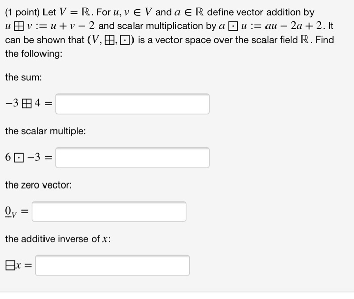 Solved (1 point) Let V- R. For u, v E V and a E R define | Chegg.com