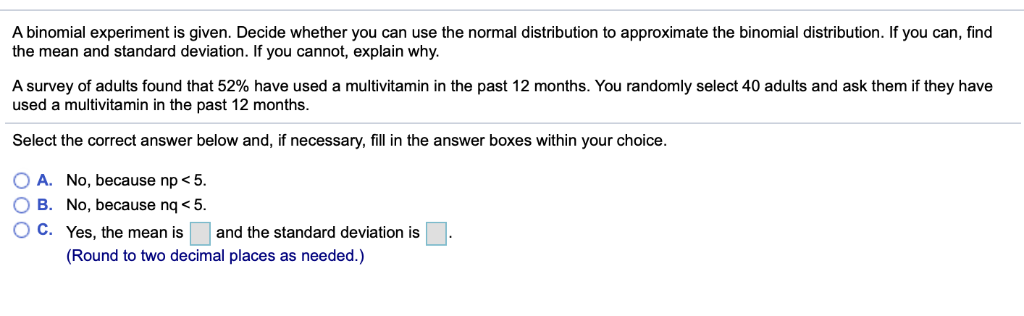 Solved A binomial experiment is given. Decide whether you | Chegg.com